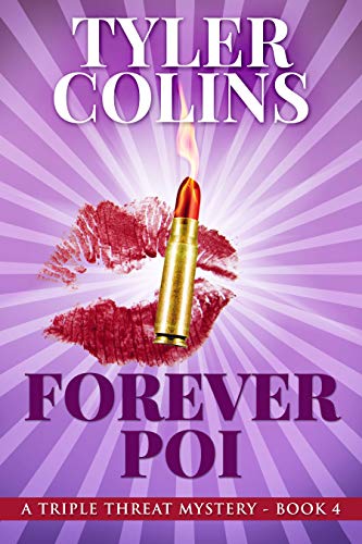 Forever Poi (Triple Threat Mysteries Book 4) by Tyler Colins | Goodreads