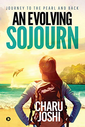 An Evolving Sojourn : Journey to the pearl and back by Charu Joshi | Goodreads