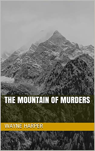 The Mountain of Murders by Wayne Harper | Goodreads