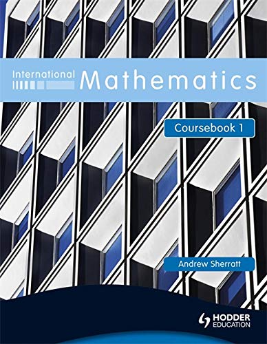 International Mathematics, Coursebook 1 by Andrew Sherratt | Goodreads