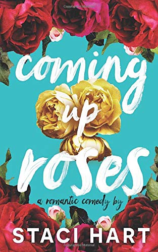 Coming Up Roses by Staci Hart | Goodreads
