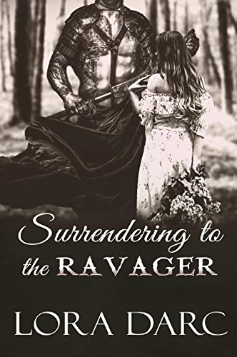 Surrendering to the Ravager by Lora Darc | Goodreads