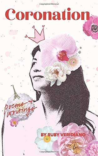 Coronation: Poems & Writings by Ruby Veridiano | Goodreads