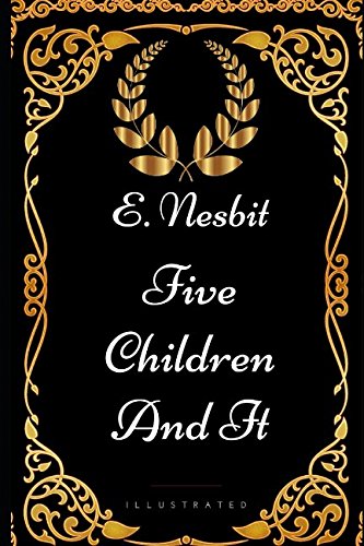 Five Children And It: By E. Nesbit - Illustrated by E. Nesbit | Goodreads