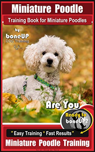Miniature Poodle Training Book for Miniature Poodles By BoneUP DOG ...