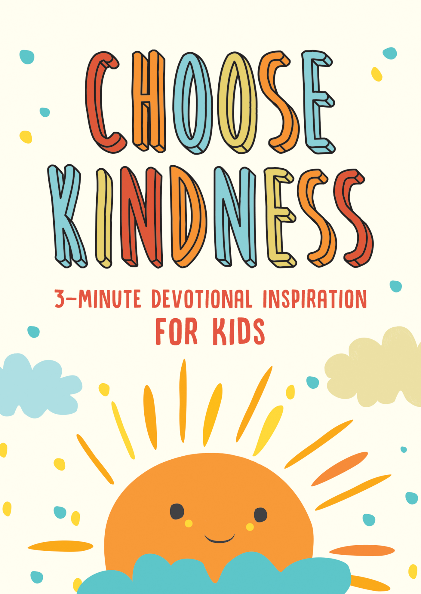 Choose Kindness: 3-Minute Devotional Inspiration for Kids by JoAnne ...