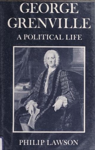 George Grenville: A Political Life by Philip Lawson | Goodreads