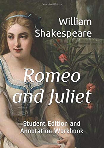 Romeo and Juliet: Student Edition and Annotation Workbook by William ...