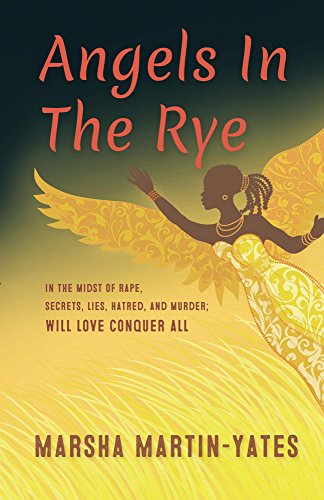 Angels In The Rye: In the midst of rape, secrets, lies, hatred, and ...