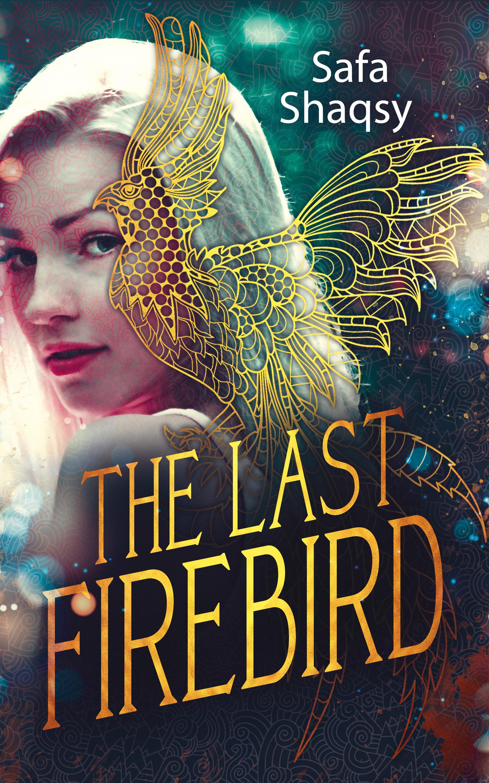 The Last Firebird by Safa Shaqsy | Goodreads
