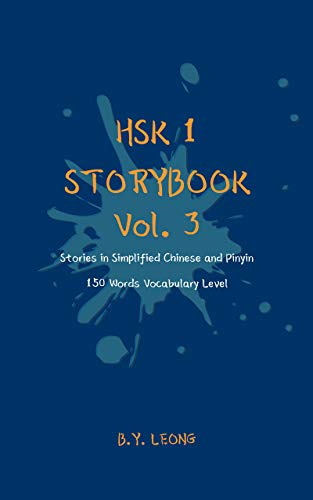 HSK 1 Storybook Vol. 3: Stories in Simplified Chinese and Pinyin, 150 ...
