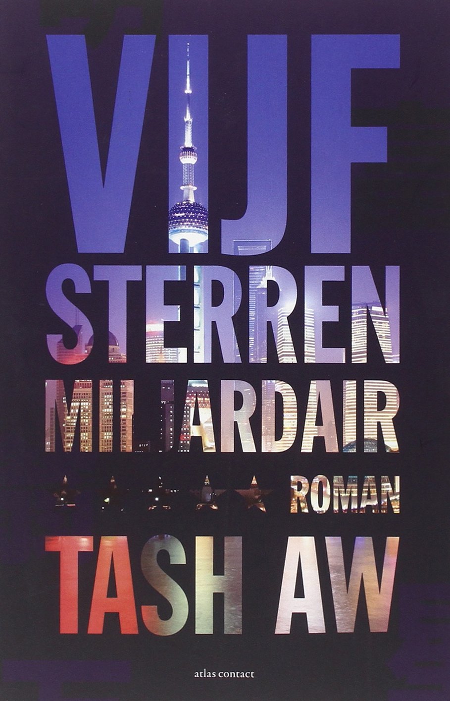 Vijfsterrenmiljardair by Tash Aw | Goodreads