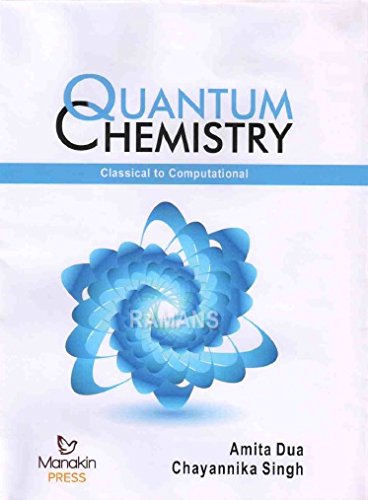 Quantum Chemistry: Classical to Computational by Amita Dua | Goodreads