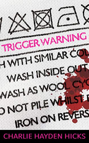 Trigger Warning by Charlie Hayden Hicks | Goodreads