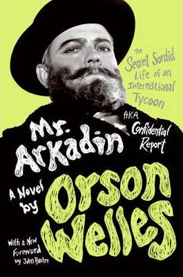 Mr. Arkadin by Orson Welles | Goodreads