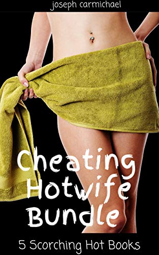 Cheating Hotwife Bundle: 5 Scorching Hot Books by Joseph Carmichael | Goodreads