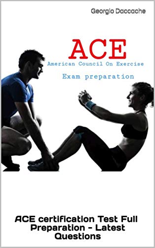 ACE Personal Trainer Exam Preparation: ACE certification Test Full ...