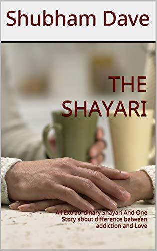 THE SHAYARI : All Extraordinary Shayari And One Story about difference between addiction and ...