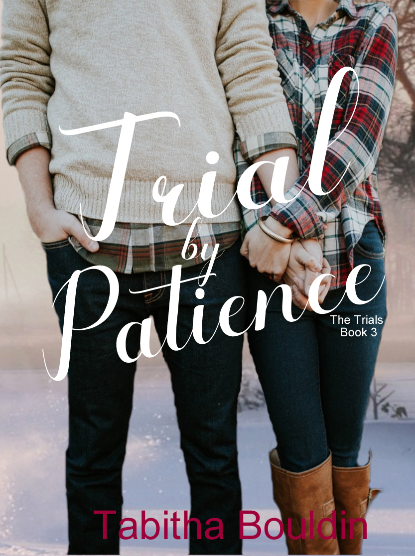 Trial by Patience (The Trials #3) by Tabitha Bouldin | Goodreads