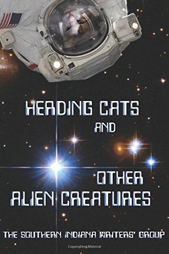Herding Cats and Other Alien Creatures: The Indian Creek Anthology ...