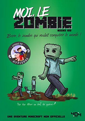 MOI, LE ZOMBIE : BERN, LE ZOMBIE QUI VOULAIT CONQUÉRIR LE MONDE ! by ...