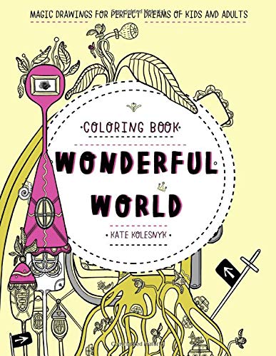 Wonderful World Coloring Book: Magic Drawings for Perfect Dreams of ...