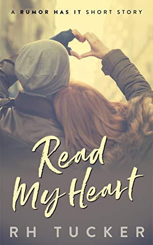 Read My Heart (Rumor Has It #5.5) by R.H. Tucker | Goodreads