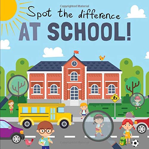Spot the Difference - At School!: A Fun Search and Solve Book for 3-6 ...