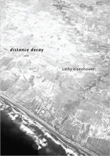 distance decay by Cathy Eisenhower | Goodreads