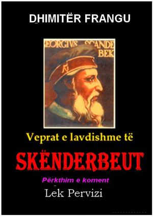 Veprat e lavdishme të Skënderbeut by Dhimitër Frangu | Goodreads