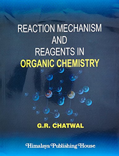 Reaction Mechanism and Reagents in Organic Chemistry by Gurdeep R ...