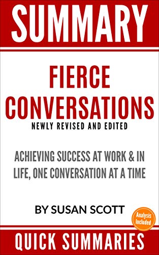 Summary of Fierce Conversations: Achieving Success at Work and in Life ...