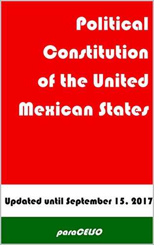 POLITICAL CONSTITUTION OF THE UNITED MEXICAN STATES: Updated February ...