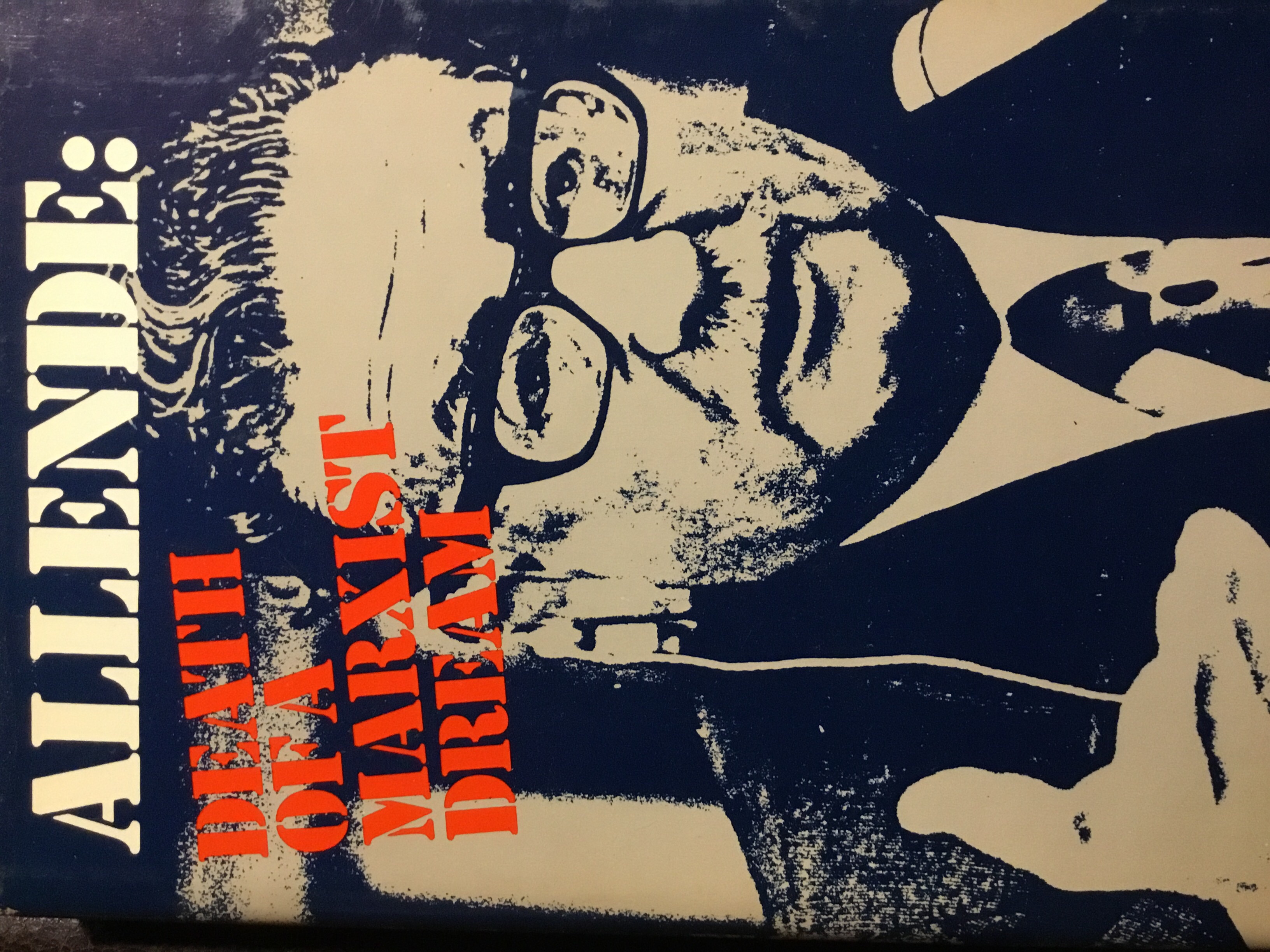 Allende, death of a Marxist dream by James R. Whelan | Goodreads
