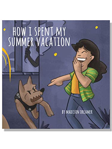 How I Spent My Summer Vacation by Madison Dreamer | Goodreads