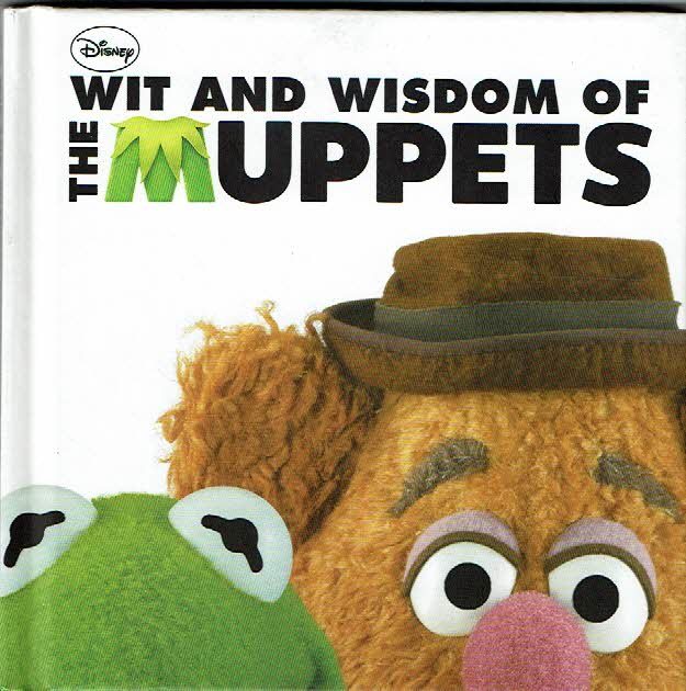 The Wit and Wisdom of The Muppets by Nate Barbarick | Goodreads