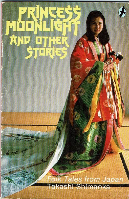 Princess Moonlight and Other Stories: Folk Tales from Japan by Takashi ...
