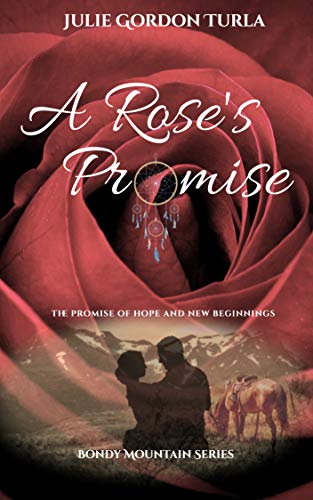 A Rose's Promise (Bondy Mountain Series #1) by Julie Gordon Turla ...