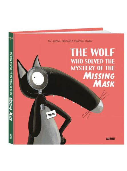 The Wolf Who Solved the Mystery of the Missing Mask by Orianne ...