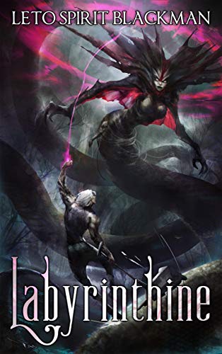 Labyrinthine by Leto Spirit Blackman | Goodreads