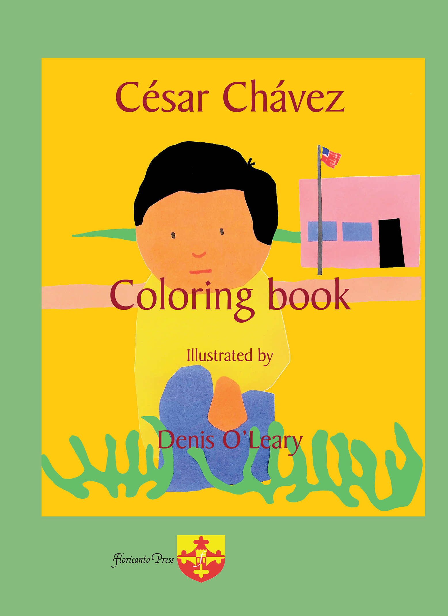 César Chávez Coloring book. by Denis O'Leary | Goodreads