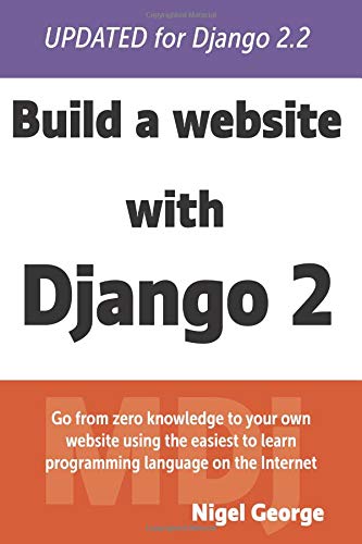 Build a website with Django 2 by Nigel George | Goodreads
