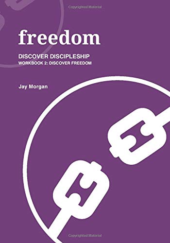 Discover Discipleship Workbook 2: Discover Freedom by Jay Morgan ...