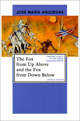 The Fox from Up Above and the Fox from Down Below by Arguedas | Goodreads