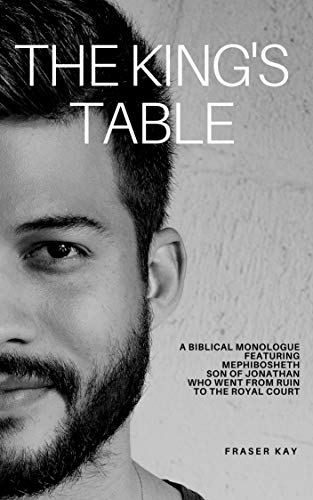 The King's Table: A Biblical Monologue Featuring Mephibosheth, Son of ...
