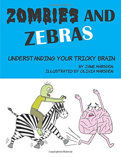 Zombies and Zebras: Understanding Your Tricky Brain by Jane Marsden ...