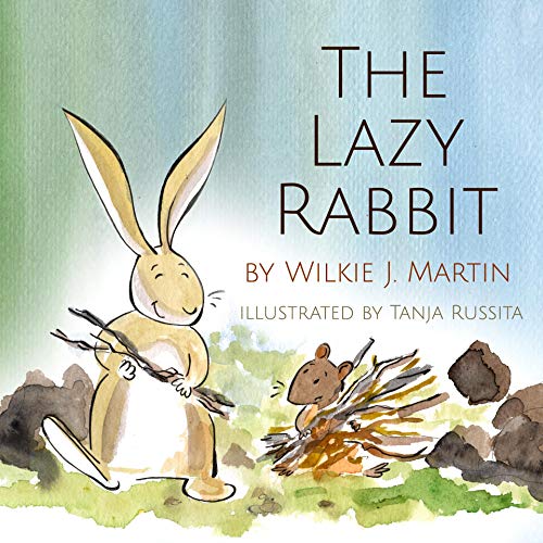 The Lazy Rabbit: Startling New Grim Modern Fable About Laziness With A ...