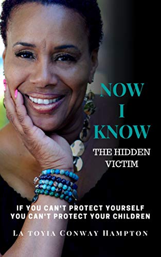 Now I Know: The Hidden Victim by La Toyia Conway Hampton | Goodreads