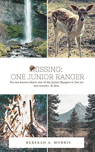 Missing: One Junior Ranger by Rebekah A. Morris | Goodreads
