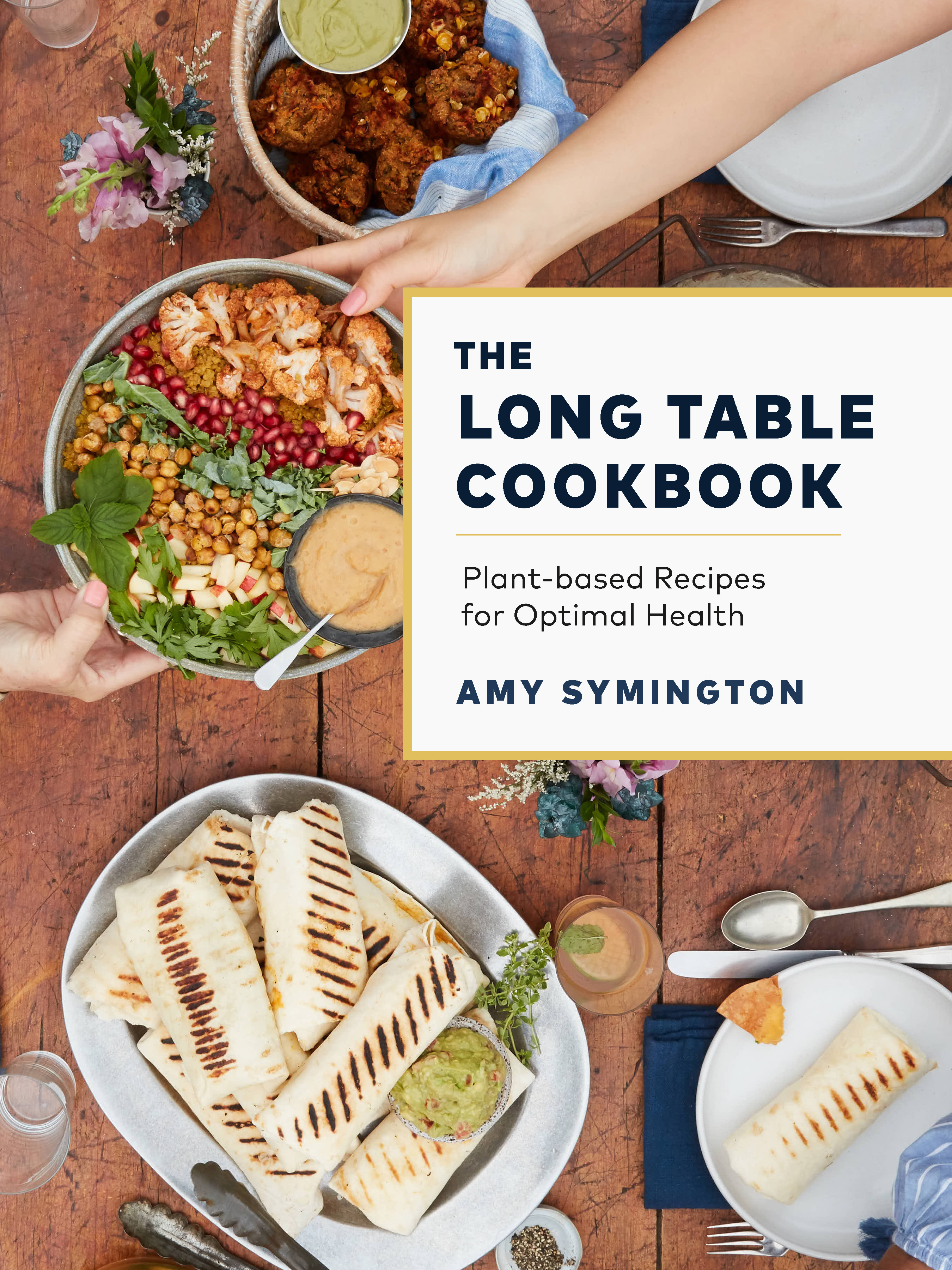 The Long Table Cookbook: Plant-based Recipes for Optimal Health by Amy ...